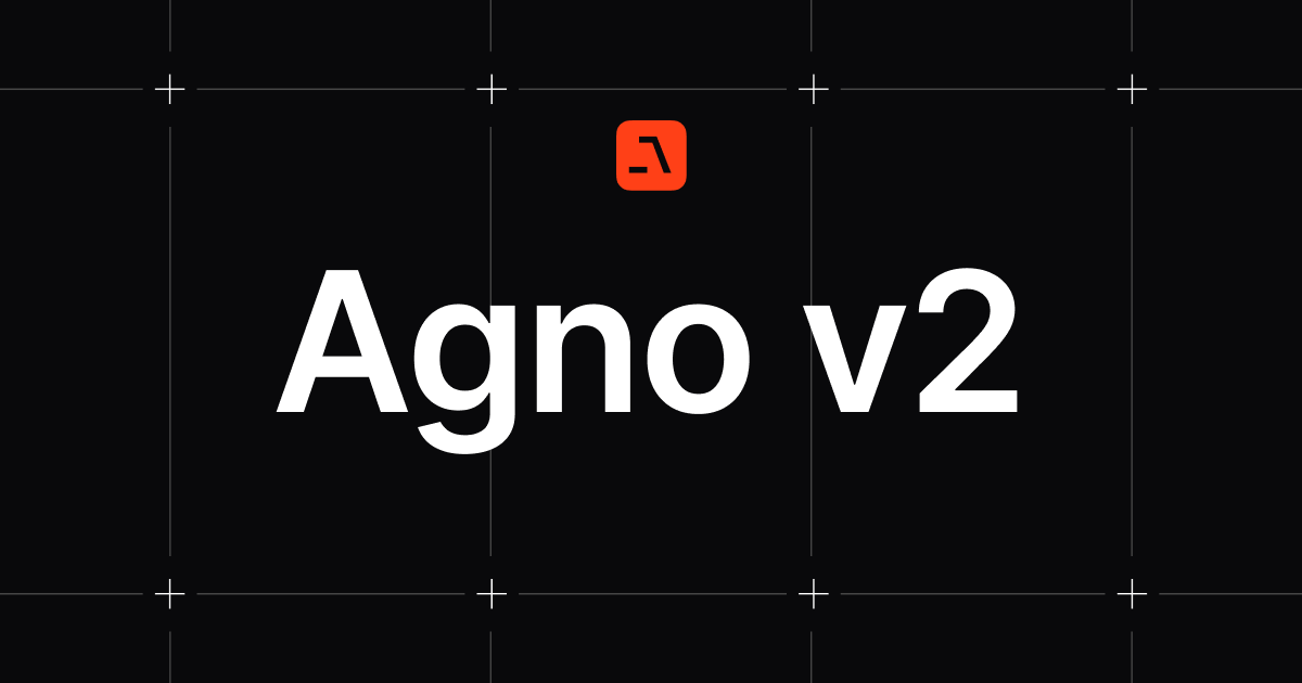 Introducing Agno v2.0